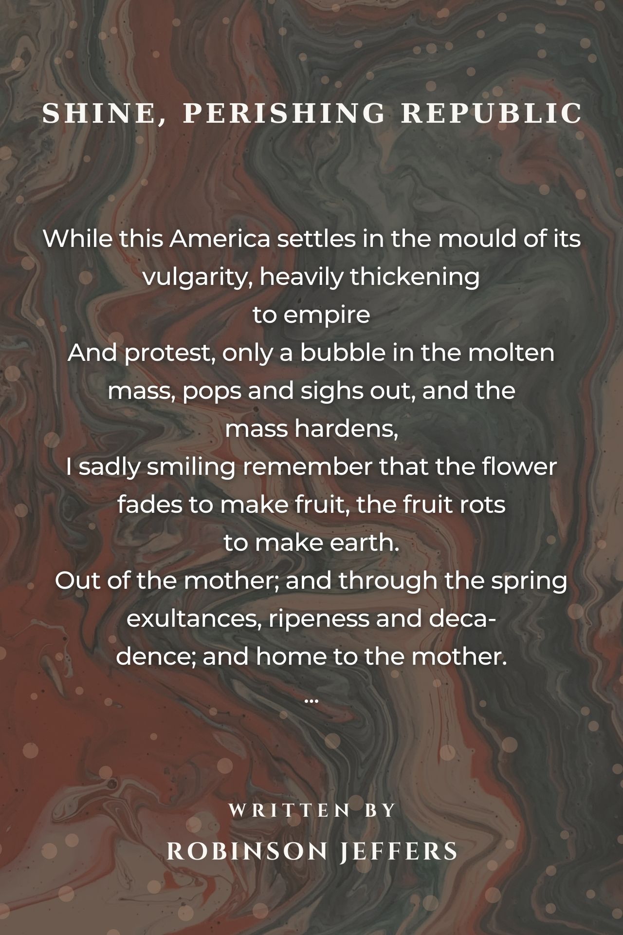 Robinson Jeffers Quotes The Gang Serves Lies, The Passionate Man Plays
